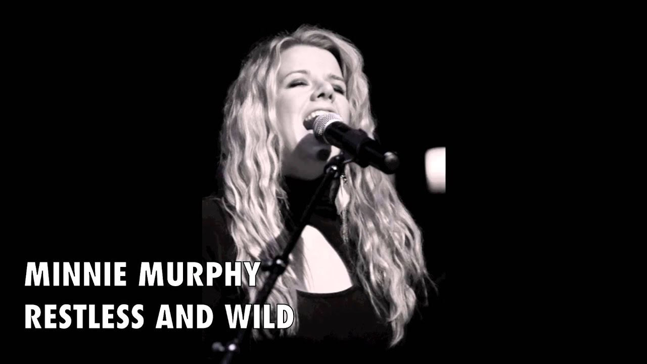Minnie Murphy "Restless and Wild" - YouTube