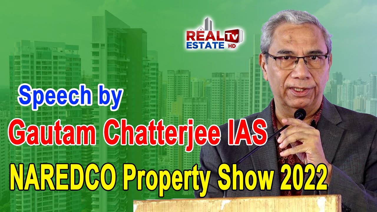 Speech by Gautam Chatterjee IAS, Chairman of board | Real Estate Tv HD ...