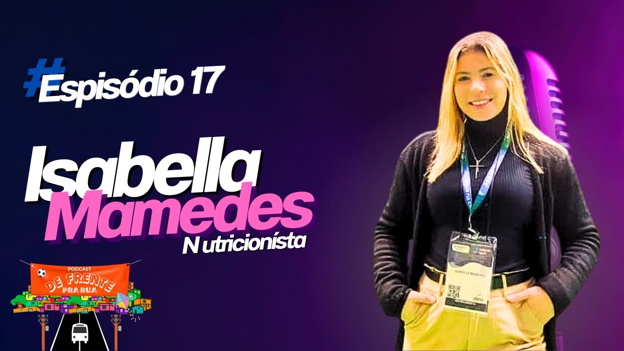 EPISÓDIO 17 - PODCAST DFPR - ISABELLA MAMEDES - #ep17 - YouTube