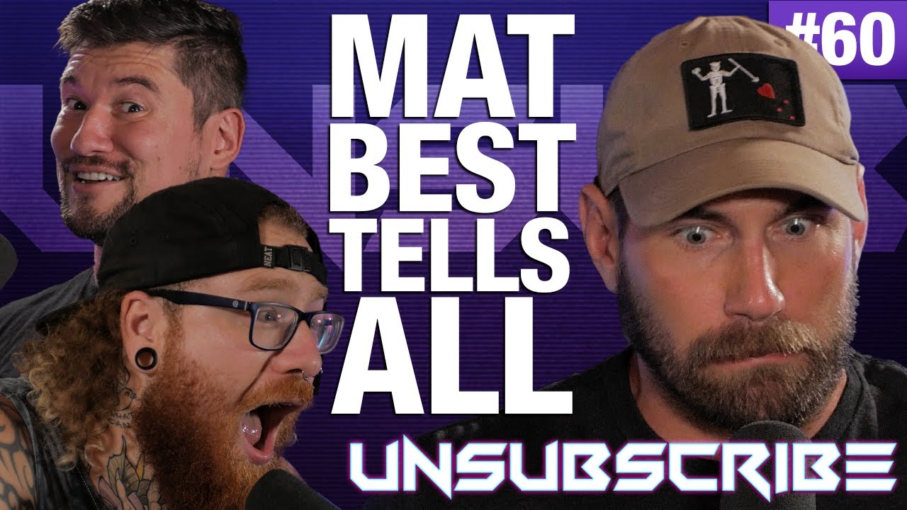 MAT BEST TELLS ALL - Unsubscribe Podcast Ep 60 - YouTube