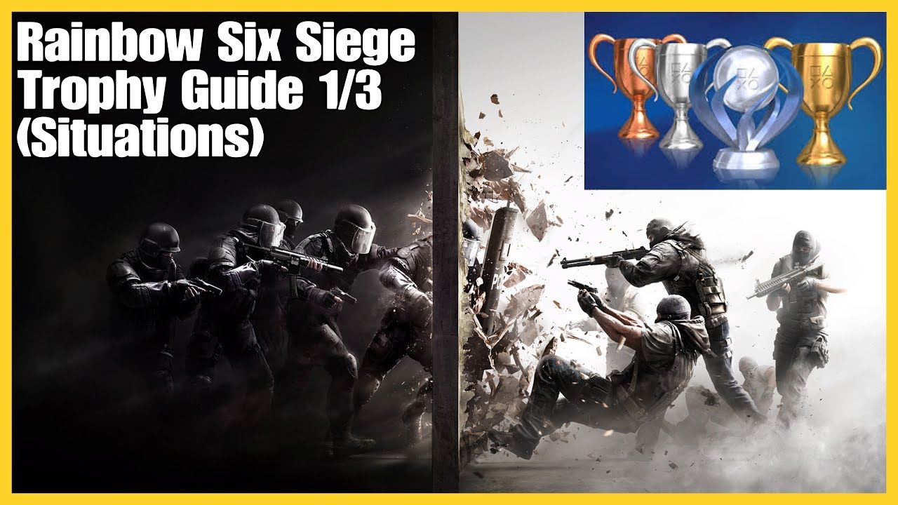 Rainbow Six Siege Trophy Guide | Part 1/3 (situations) - YouTube