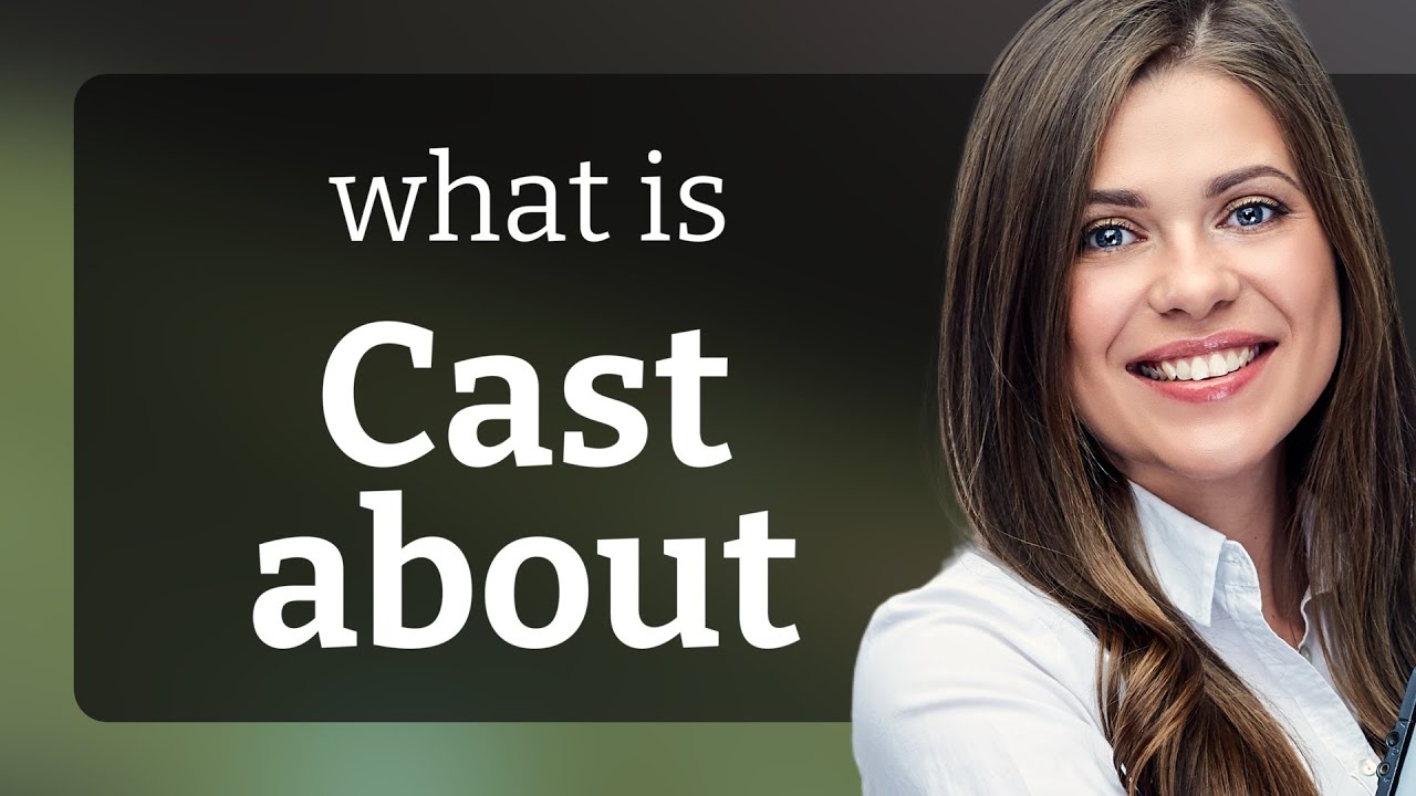 Cast about • CAST ABOUT meaning - YouTube