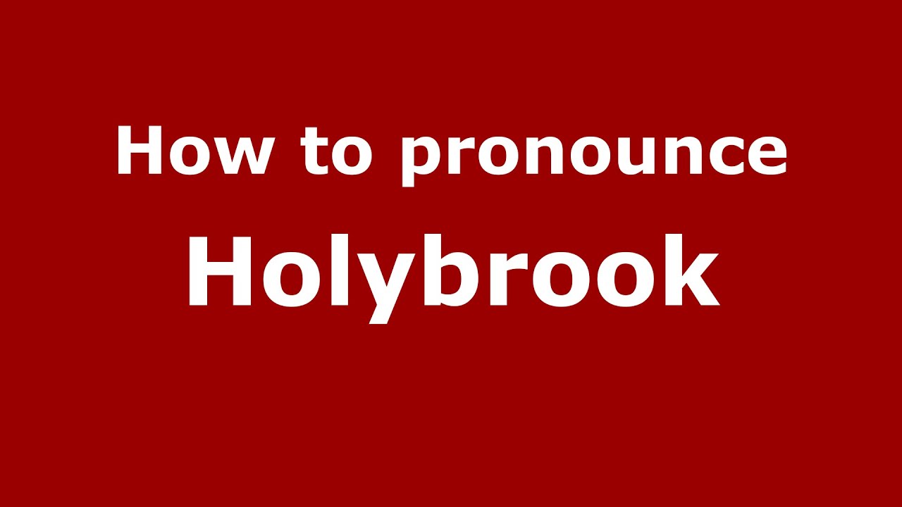How to pronounce Holybrook (English/UK) - PronounceNames.com - YouTube