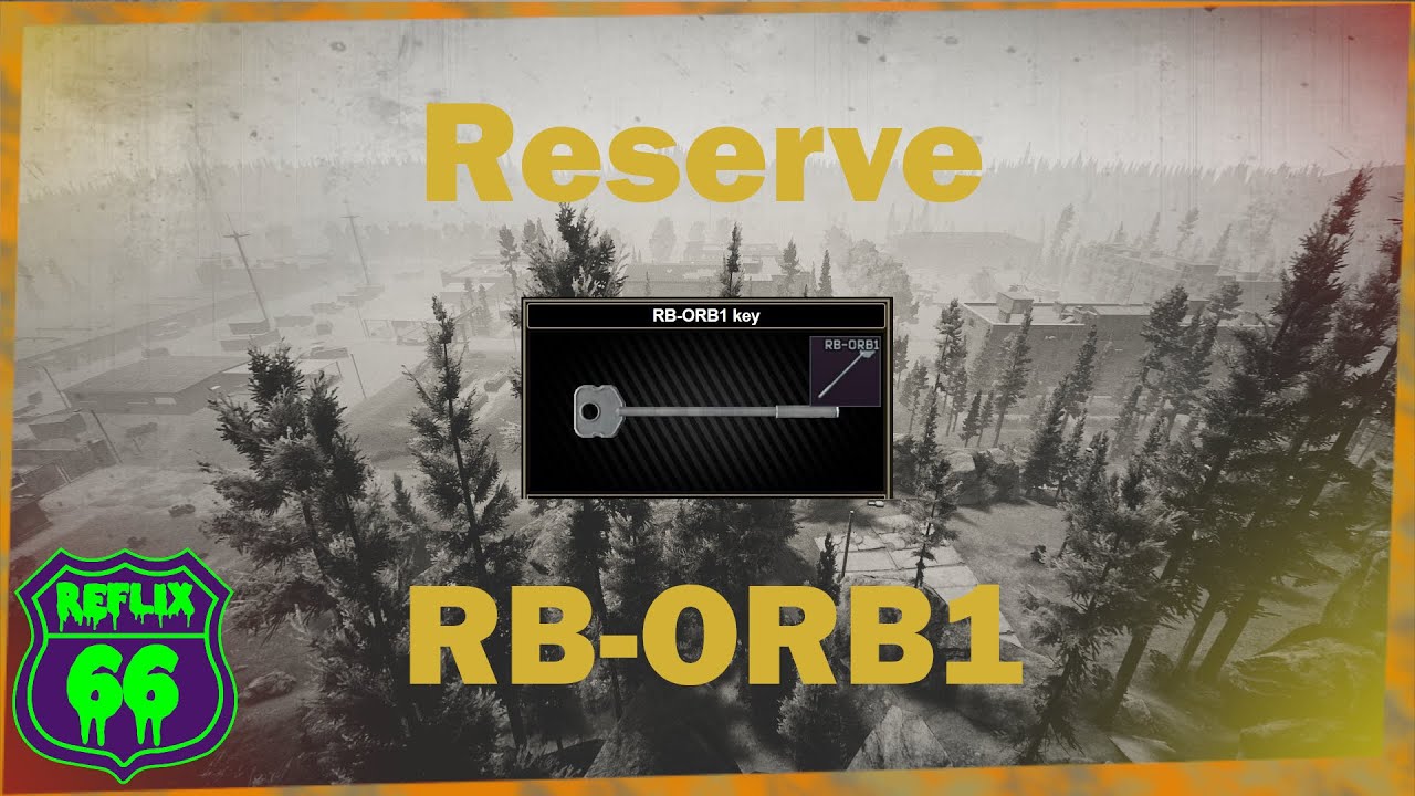 .12 Reserve RB-ORB1 Key Guide - Reflix66 - Escape From Tarkov - YouTube