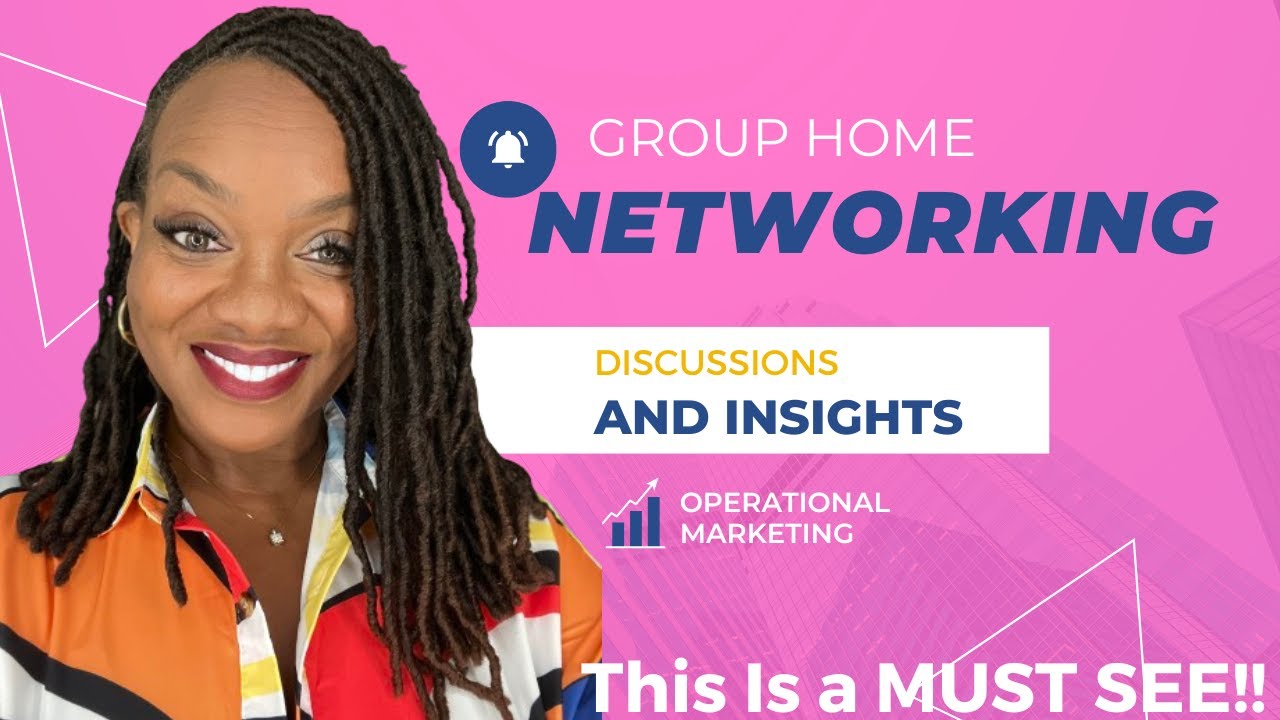 How To Market and Network In The Group Home Industry - YouTube