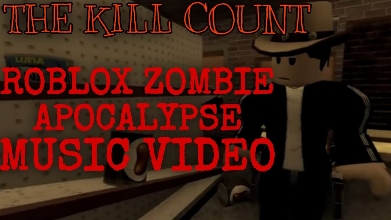 ROBLOX ZOMBIE APOCALYPSE (2019) KILL COUNT - YouTube