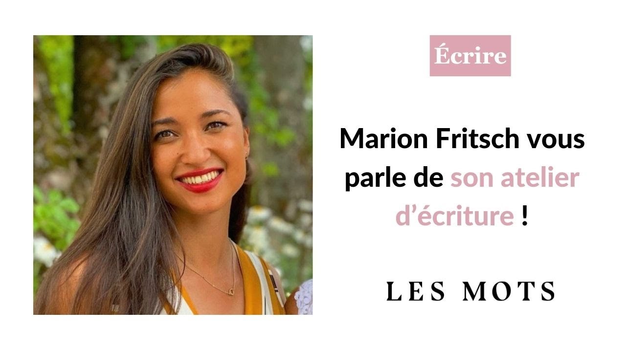 Marion Fritsch vous parle de son atelier "Ecrire ses fragments sur ...