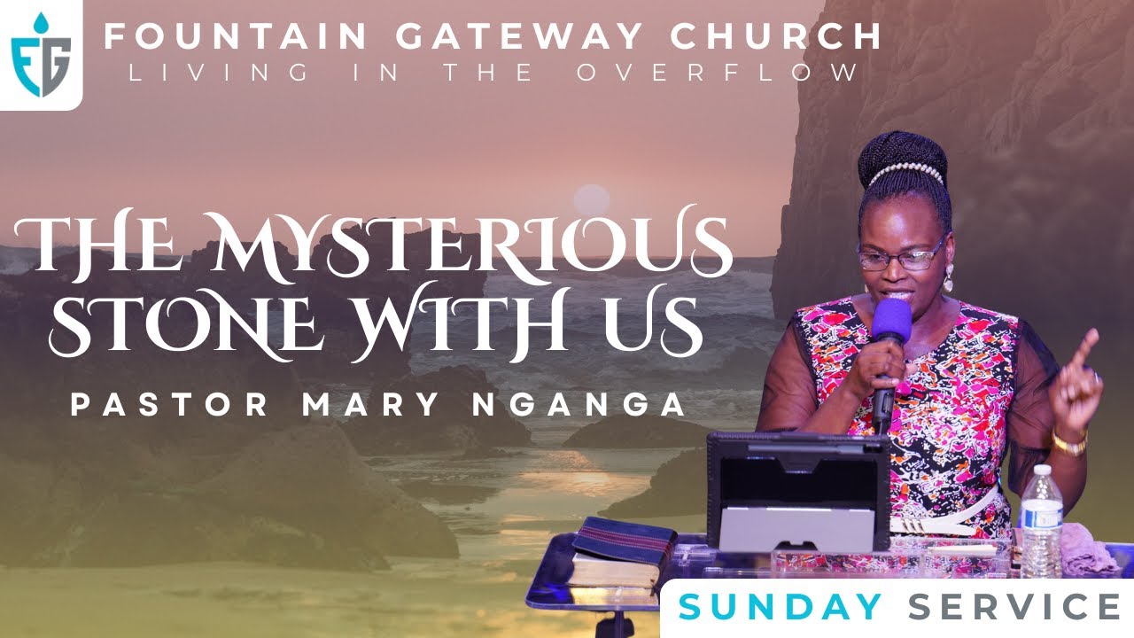 Pastor Mary Nganga: The Mysterious Stone With Us - YouTube