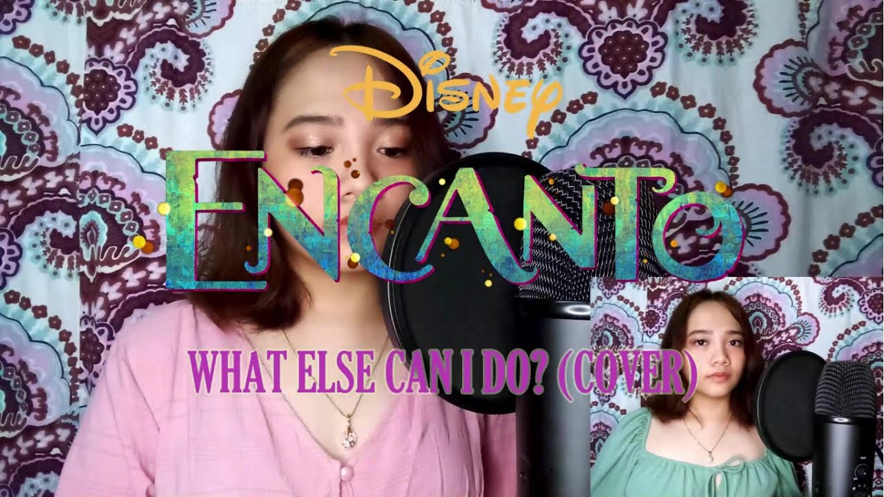 What Else Can I Do? - Encanto COVER - YouTube