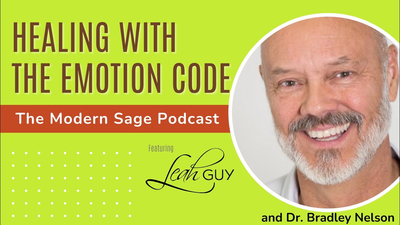 Healing with The Emotion Code; Dr. Bradley Nelson & Leah Guy - YouTube