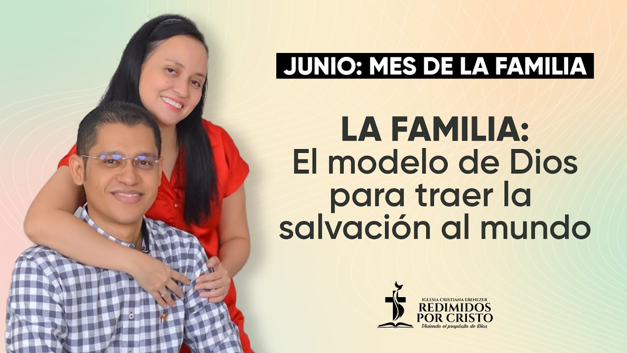 La familia: El modelo de Dios para traer la salvación al mundo | Jerson ...