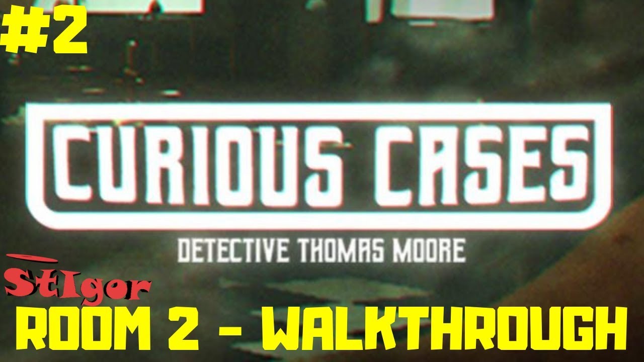CURIOUS CASES - ROOM #2 - WALKTHROUGH - GAMEPLAY - YouTube