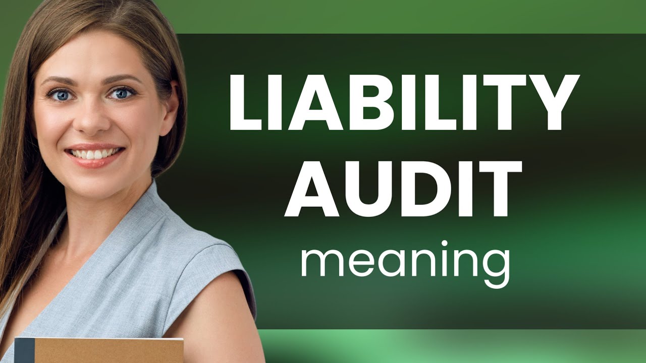 Understanding "Liability Audit" in Simple Terms - YouTube