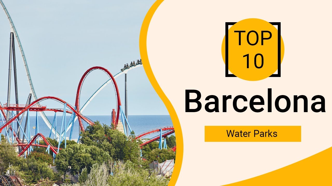 Top 10 Best Water Parks in Barcelona | Spain - English - YouTube