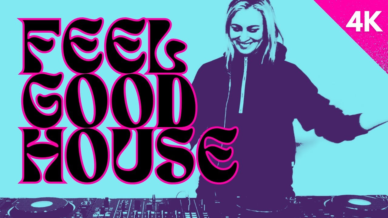 Feel Good House Mix ⚡️ (4K) - YouTube
