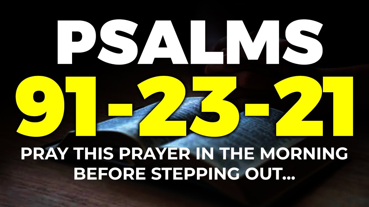Psalm 23 91 And 121 To Bless Your Day A Blessed Morning Prayer Youtube