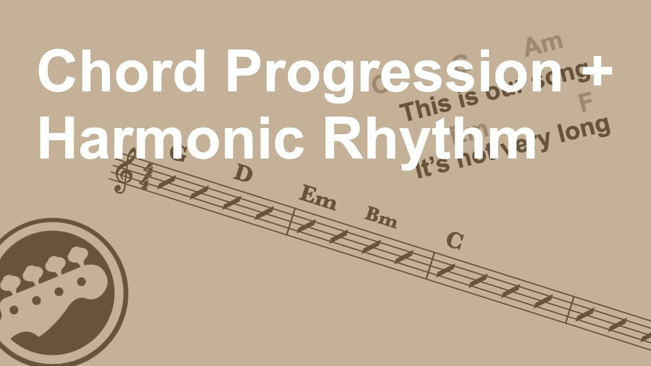 Chord Progression and Harmonic Rhythm - YouTube