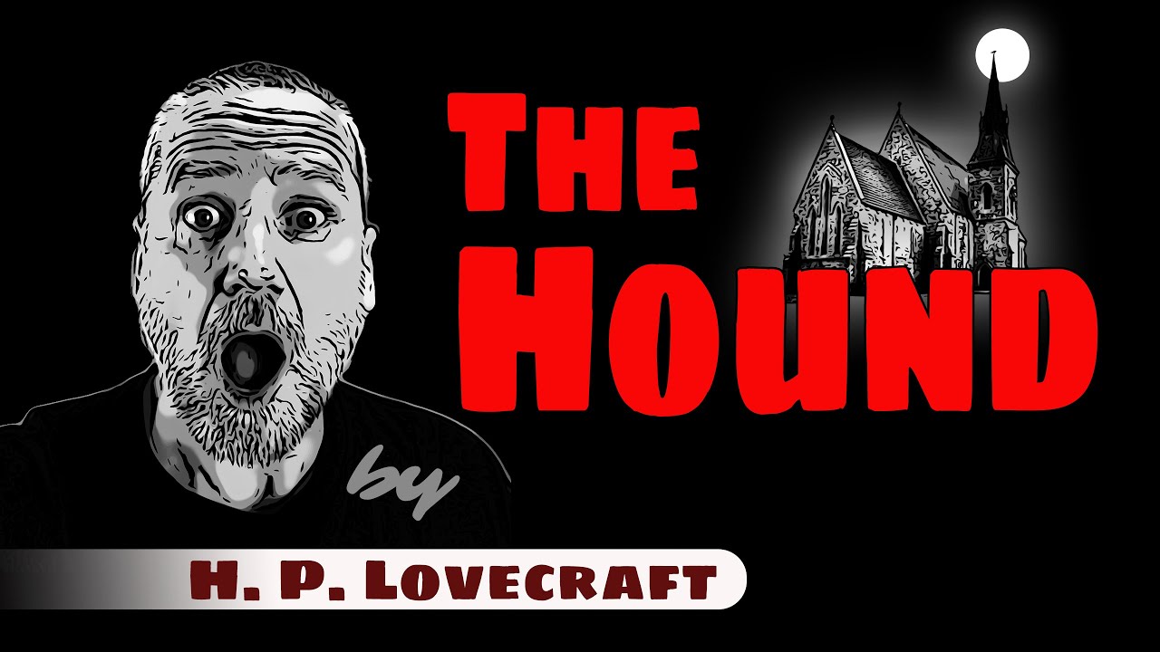 🎬 "The Hound" by H.P. Lovecraft - Read by Mattie Overall - YouTube