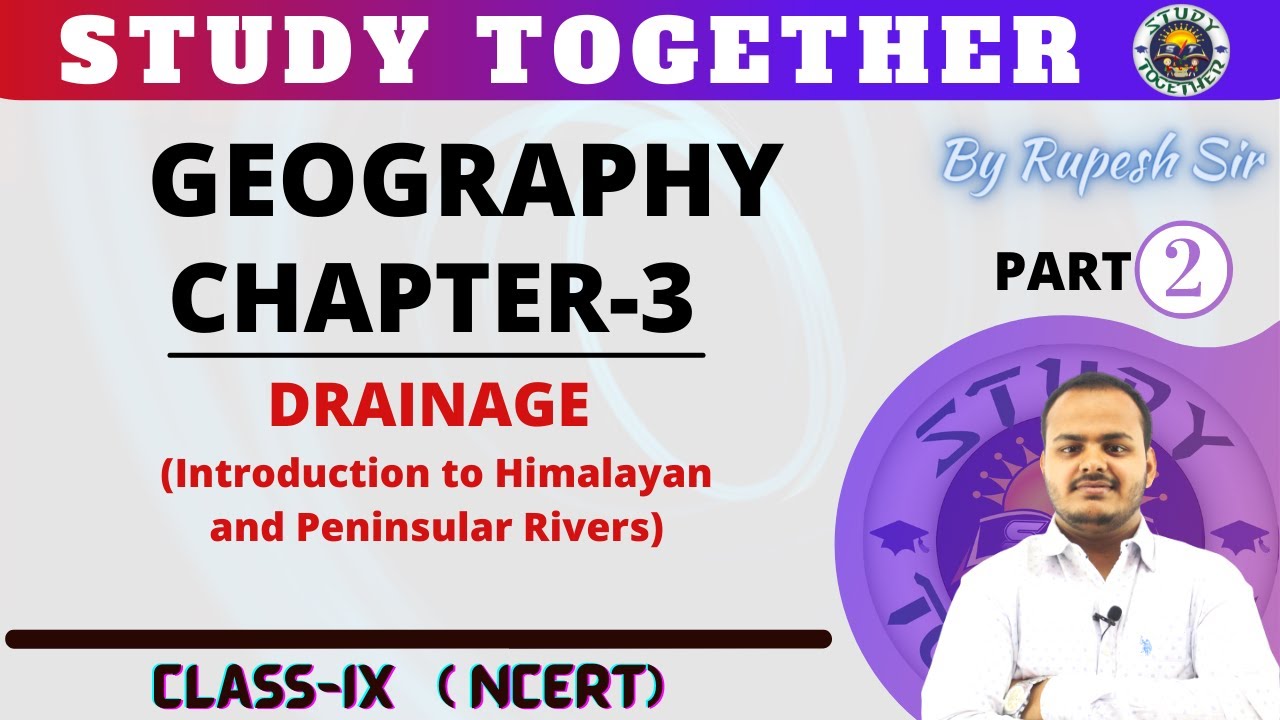 CLASS-9,CHAPTER-3, PART-2, GEOGRAPHY, DRAINAGE ,NCERT, STUDY TOGETHER ...