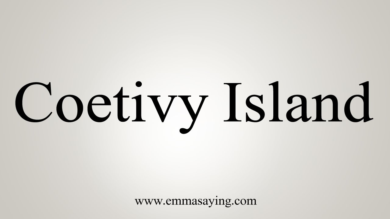 How To Say Coetivy Island - YouTube