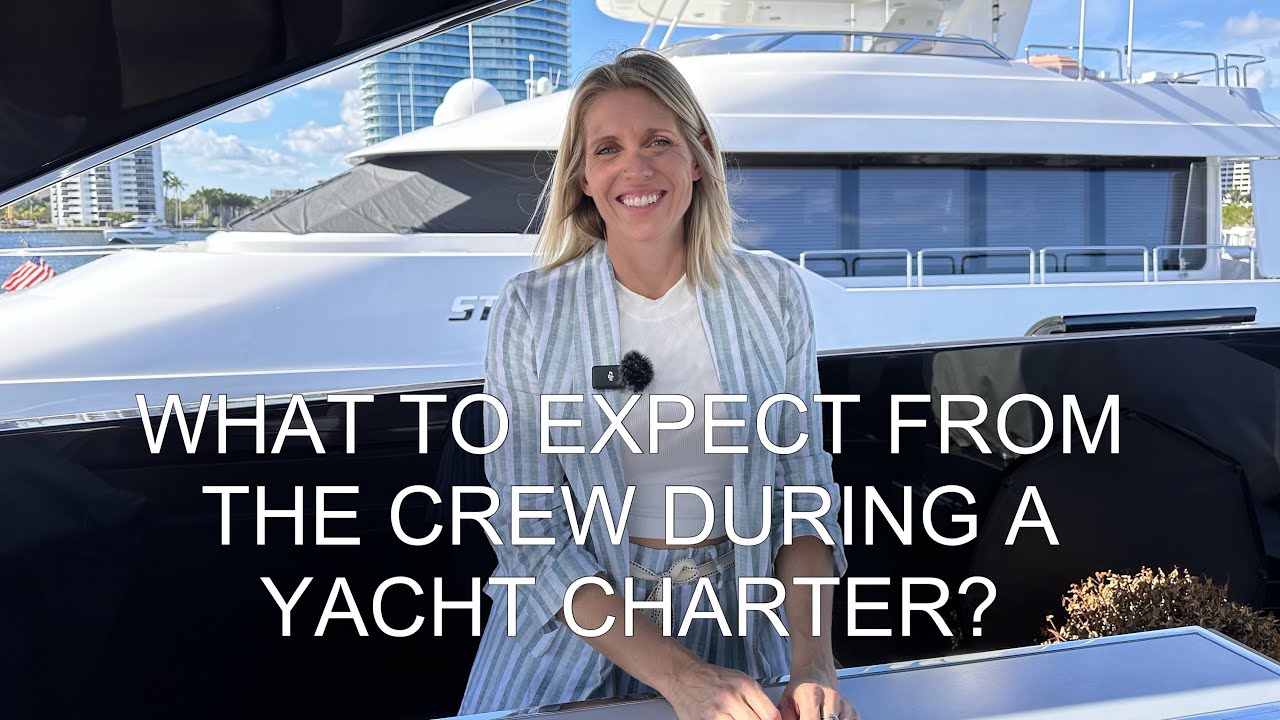 What to expect from the Crew during a Yacht Charter? Story Michelle ...