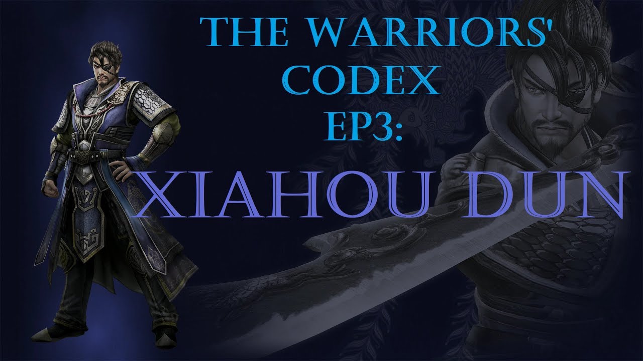 [The Warriors' Codex]- EP-3: XIAHOU DUN - YouTube
