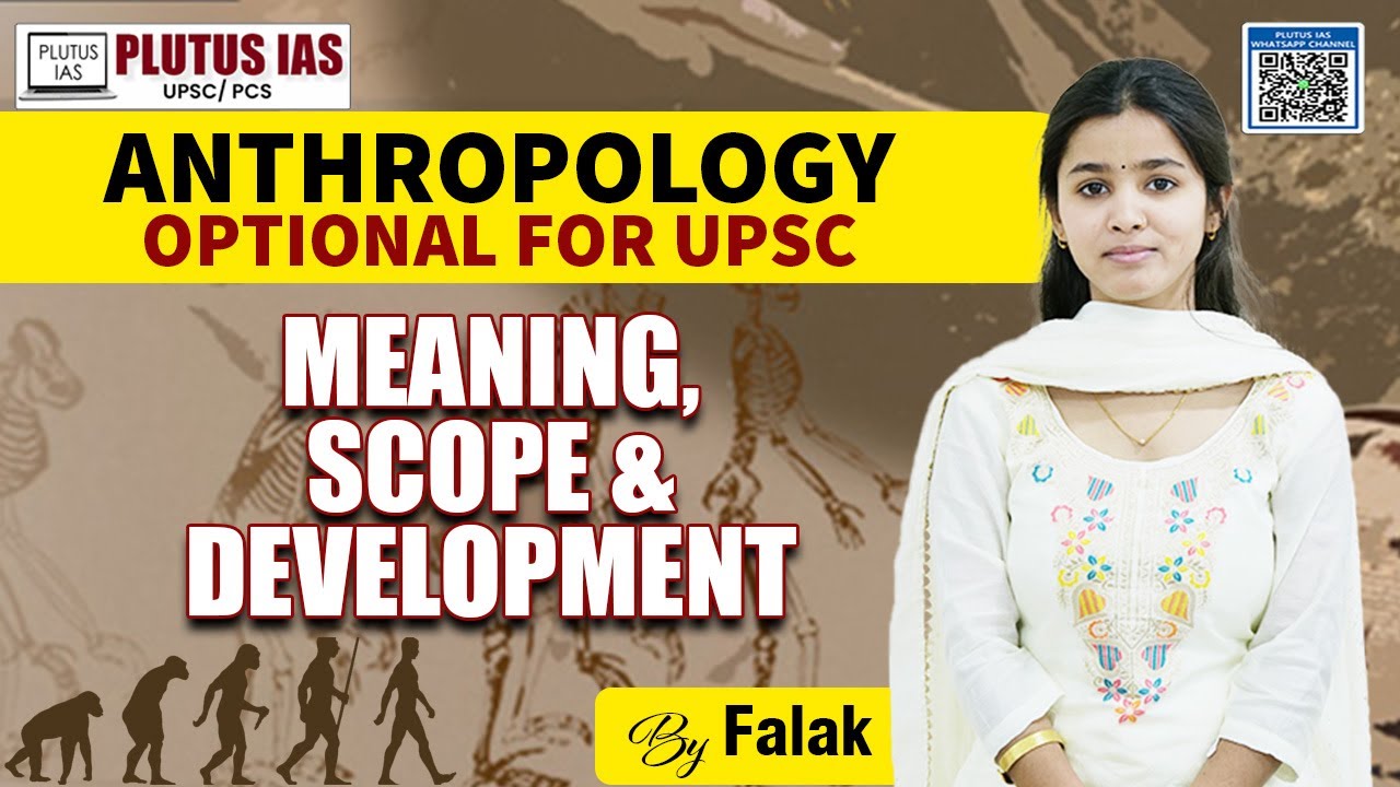 Meaning, Scope & Development of Anthropology | UPSC Anthropology Syllabus Explained | PLUTUS IAS ...