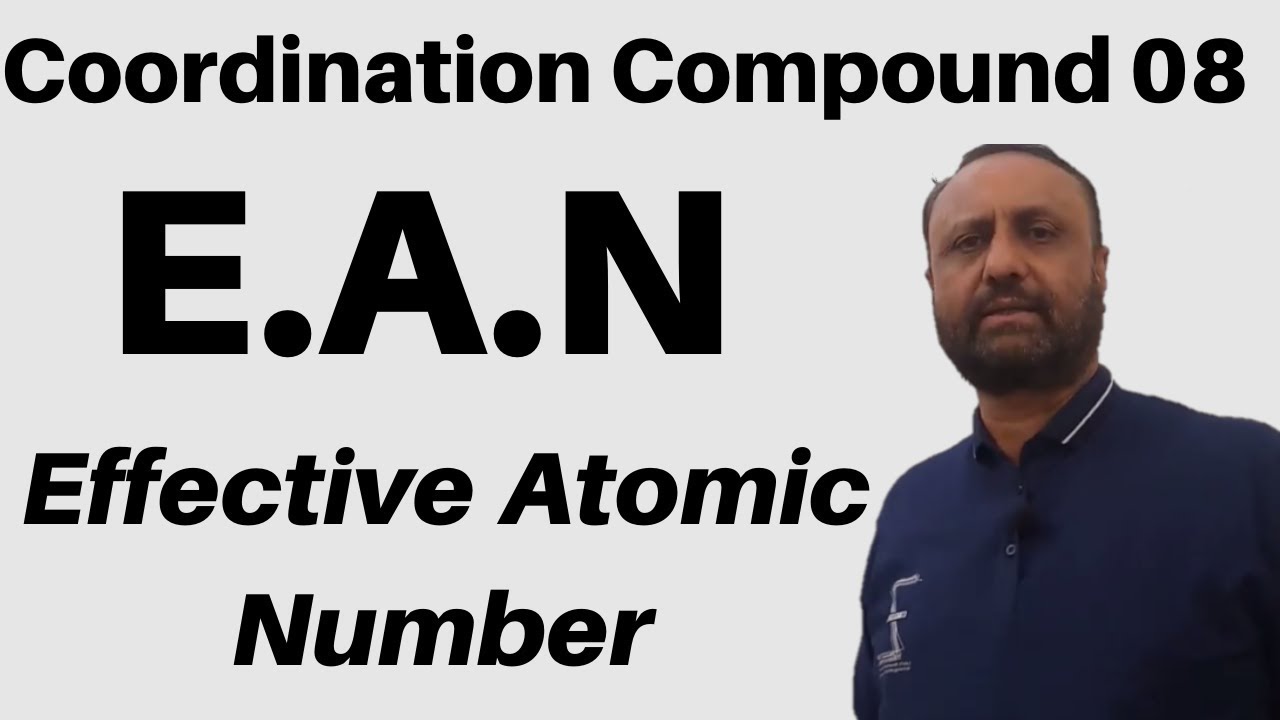 Coordination Compound 08 : Detailed Study Of Effective Atomic Number ...