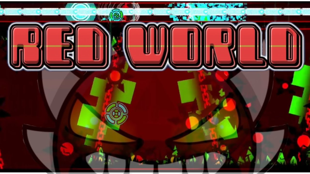 Red World 100% (Extreme Demon) by: Sary. Geometry Dash 2.207 - YouTube
