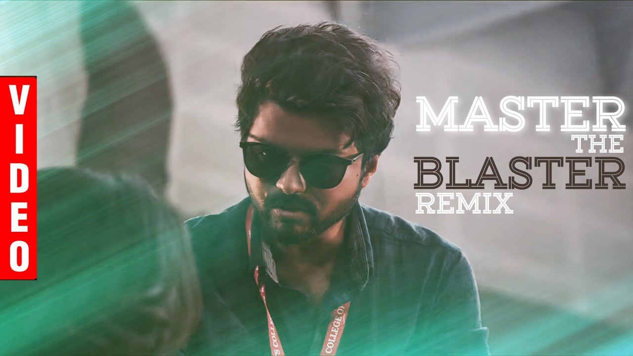 Master - Master The Blaster Song | Remix | Tamil Remix Song | Lyrica ...