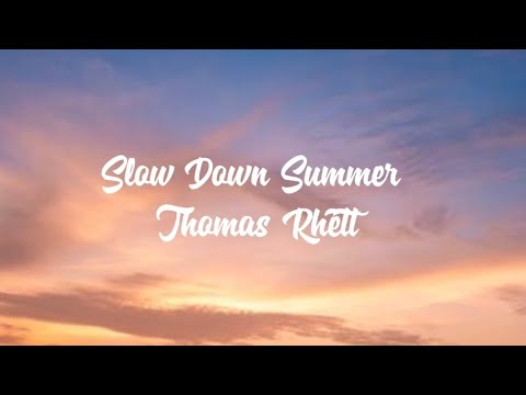 Slow Down Summer - Thomas Rhett || lyrical clouds - YouTube