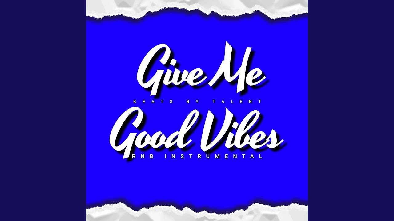 GIVE ME GOOD VIBES (RNB INSTRUMENTAL) - YouTube