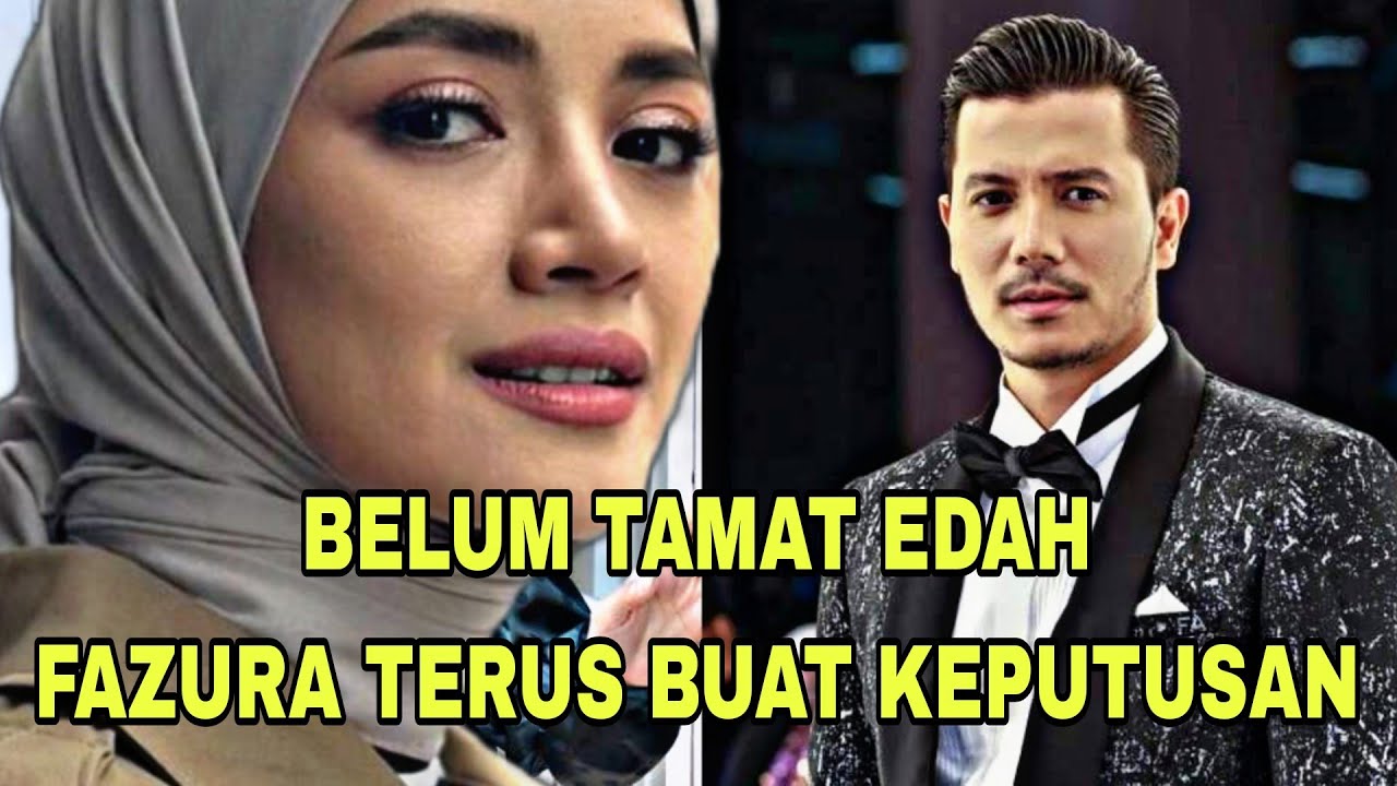 HAMPIR TAMAT EDDAH, NUR FAZURA TERUS BUAT KEPUTUSAN INI . - YouTube