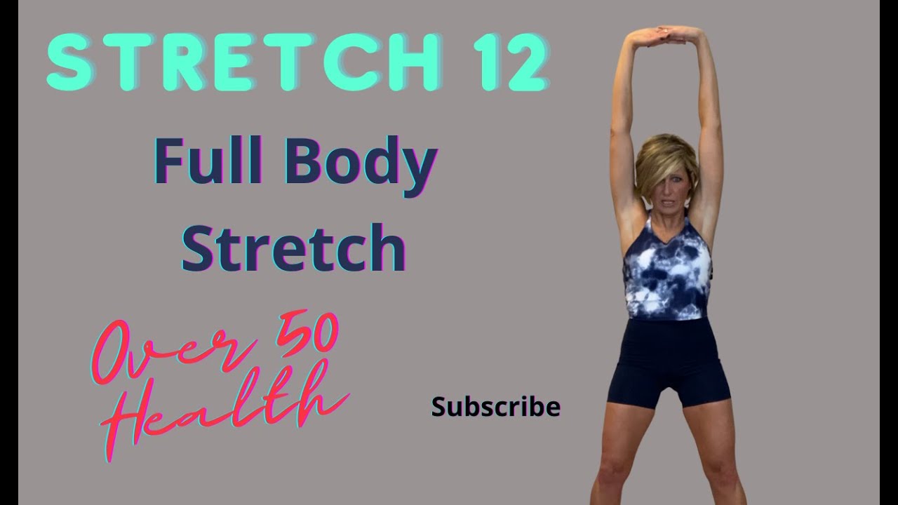 Stretch 12 (Full Body Stretch) Over 50 Health At Home With Me - YouTube