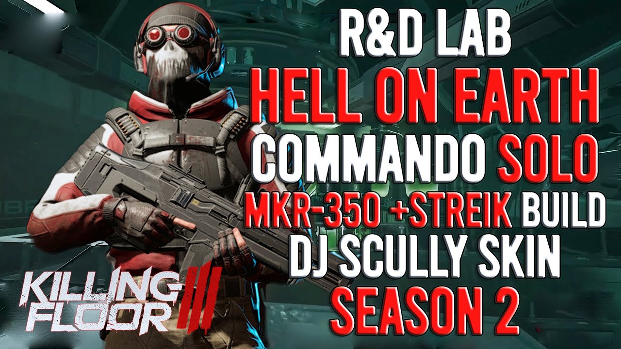 Killing Floor 3 - Commando (DJ Scully) R&D Lab, Hell On Earth, Solo ...