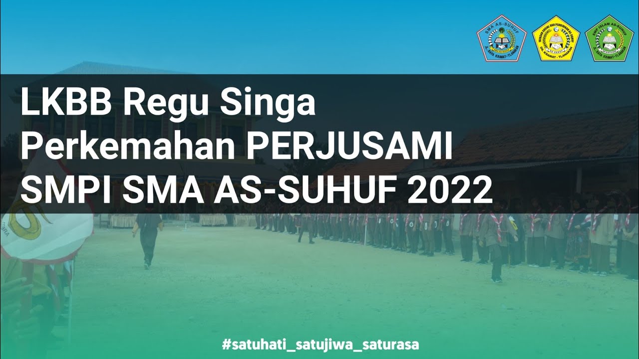 LKBB Regu Singa Perkemahan PERJUSAMI SMPI SMA AS-SUHUF 2022 - YouTube