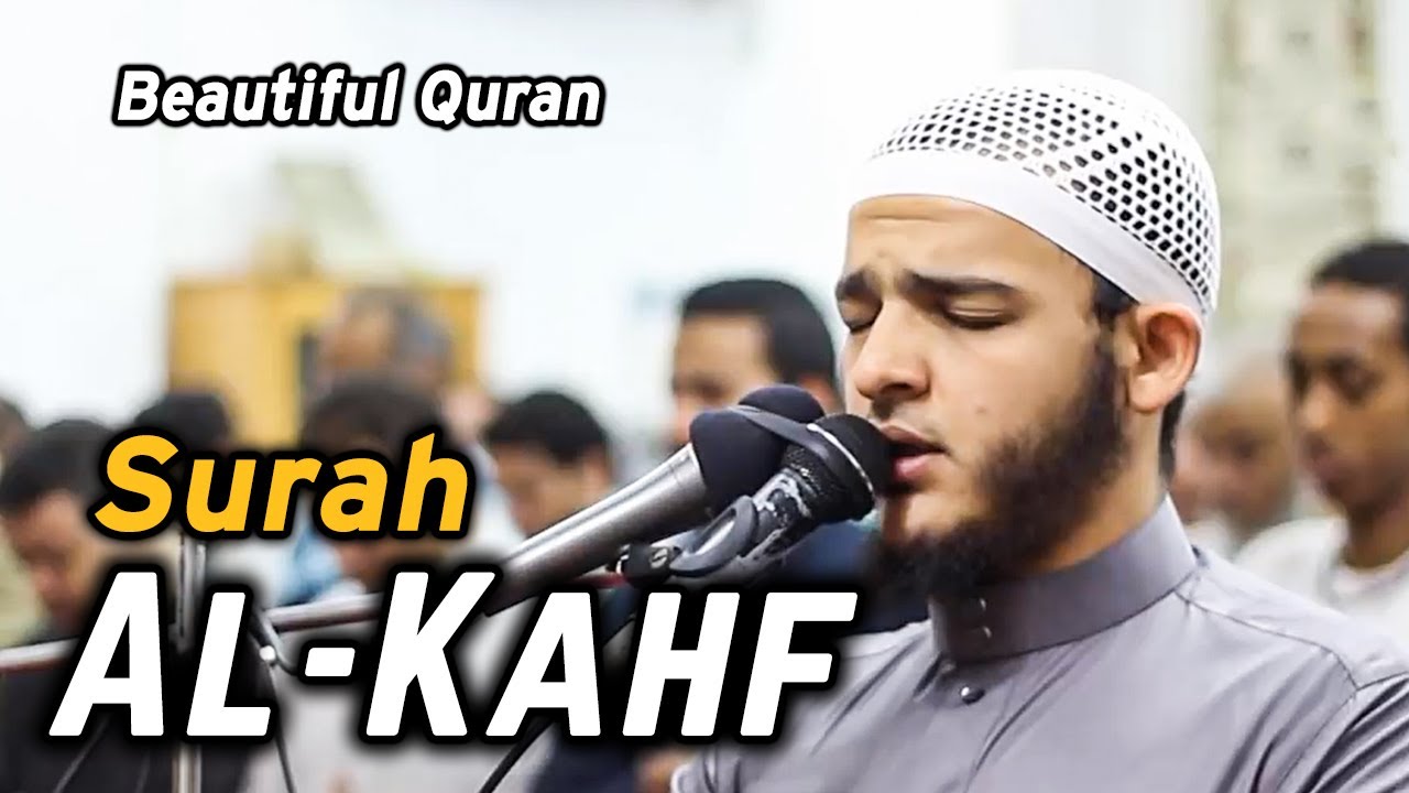 Surah Al-Kahf (سورة الكهف) | Beautiful Quran Recitation | Sheikh ...