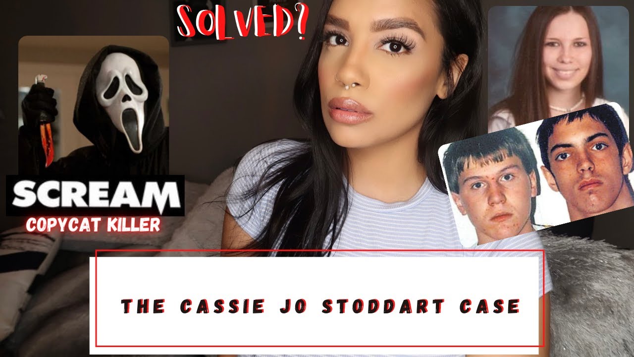 SCREAM INSPIRED MURDER - THE CASSIE JO STODDART CASE, SHOULD THERE BE ...