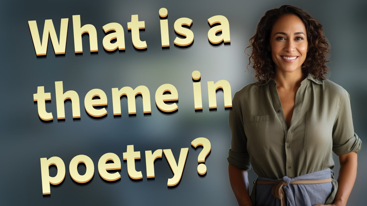 What is a theme in poetry? - YouTube