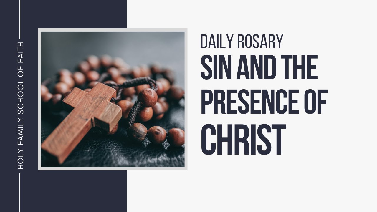 [Daily Rosary Meditations] Sin and the Presence of Christ - YouTube