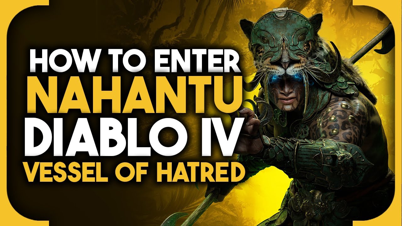 How to Enter Nahantu in Diablo IV: Vessel of Hatred - YouTube