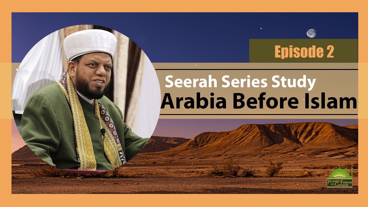 Seerah Series Study Episode 2: Sedentary Arabs and the Bedouin Peoples ...