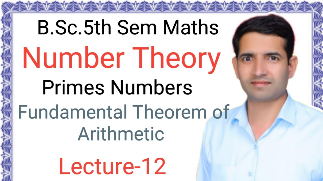 L-12 Primes Numbers Fundamental Theorem of Arithmatic B.Sc.5th Sem ...