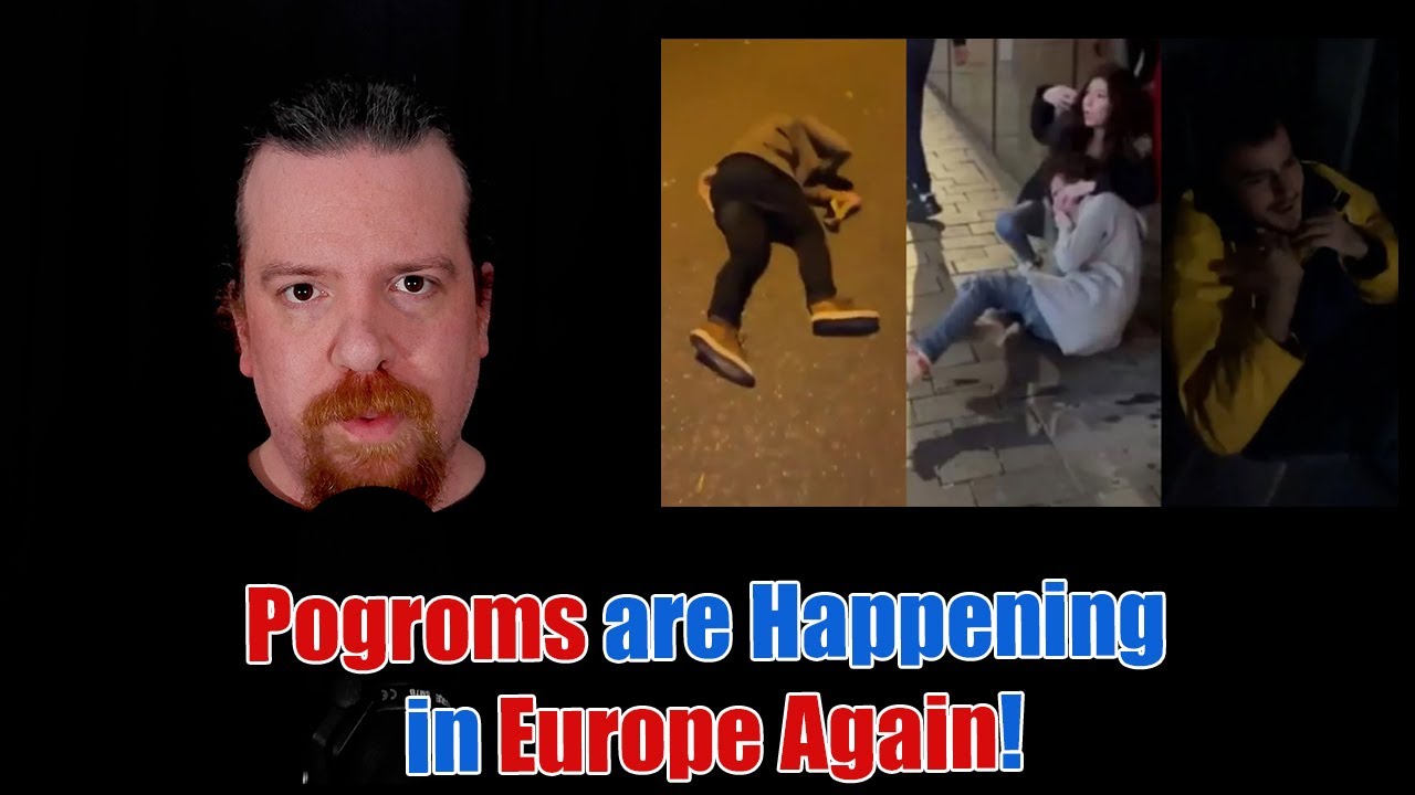Pogroms are Happening in Europe Again! - YouTube