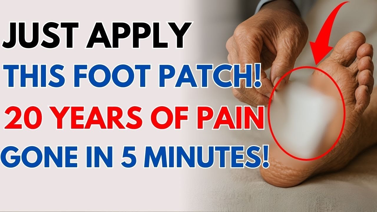 Just One Foot Patch! Even Seniors With 20 Years of Foot Pain Will Feel ...