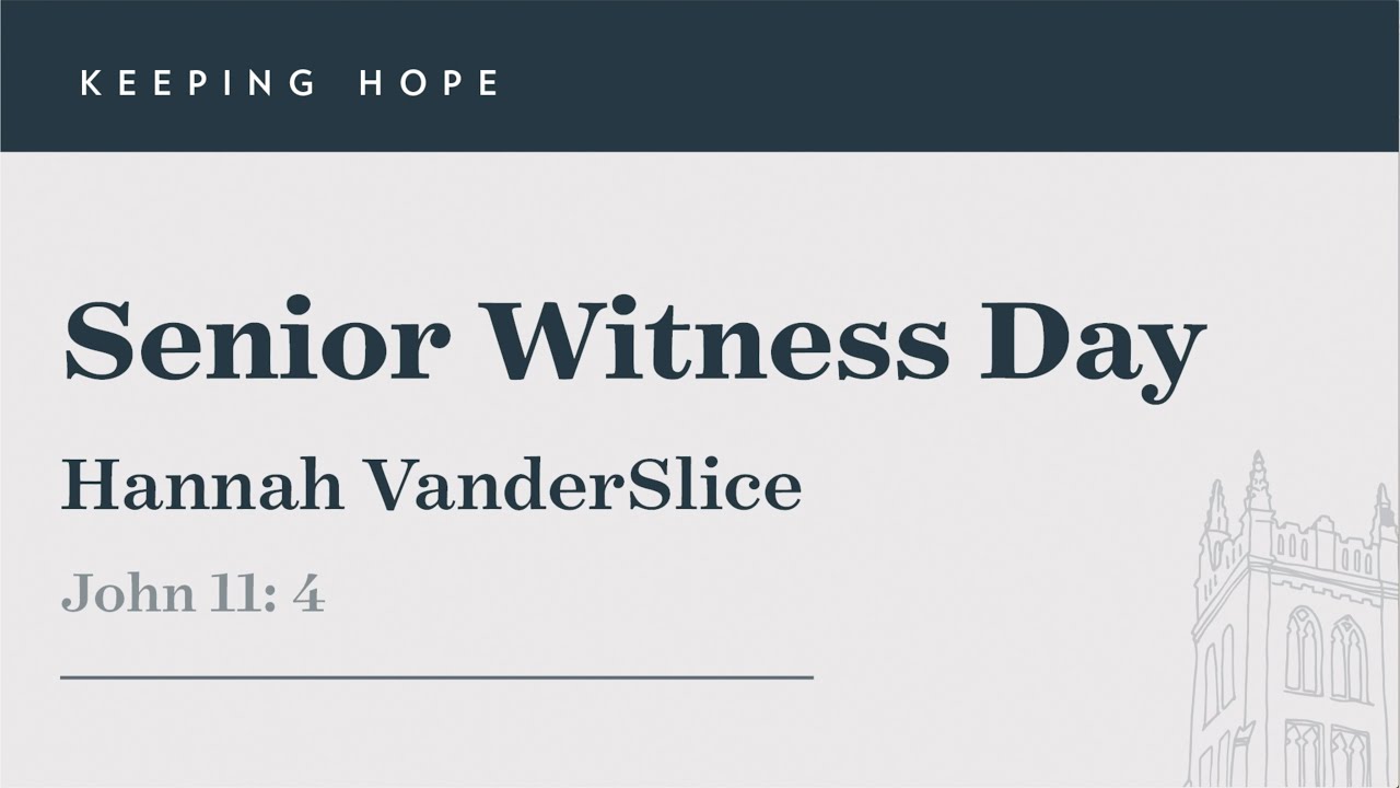 Senior Witness by Hannah VanderSlice | Campus Ministries at Hope ...
