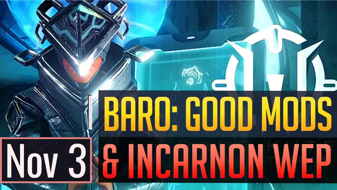 Warframe | BARO KI'TEER: Good Mods & Incarnon Wep Base - November 3rd ...