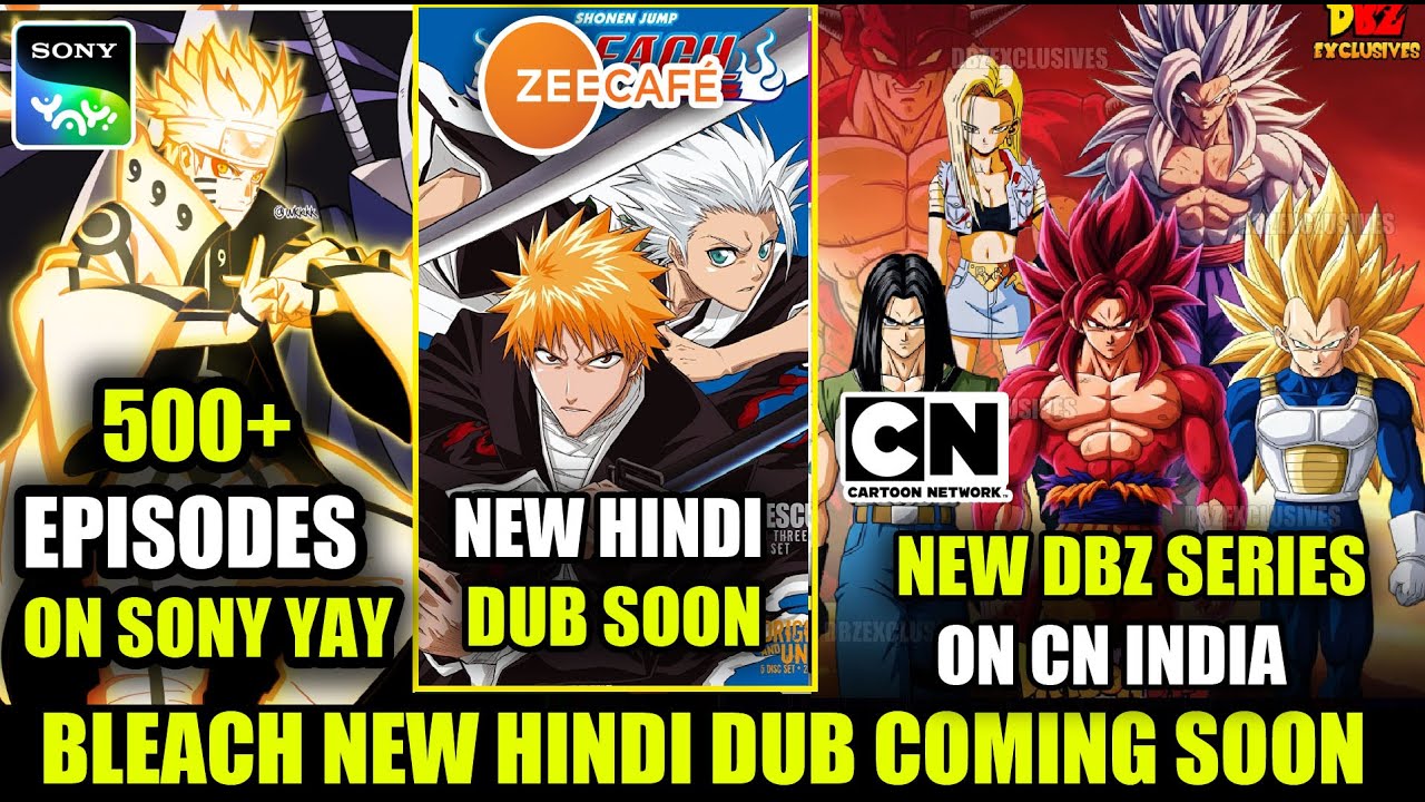 BLEACH NEW HINDI DUB | DBZ NEW SERIES ON CNI | NARUTO SHIPPUDEN 500 ...