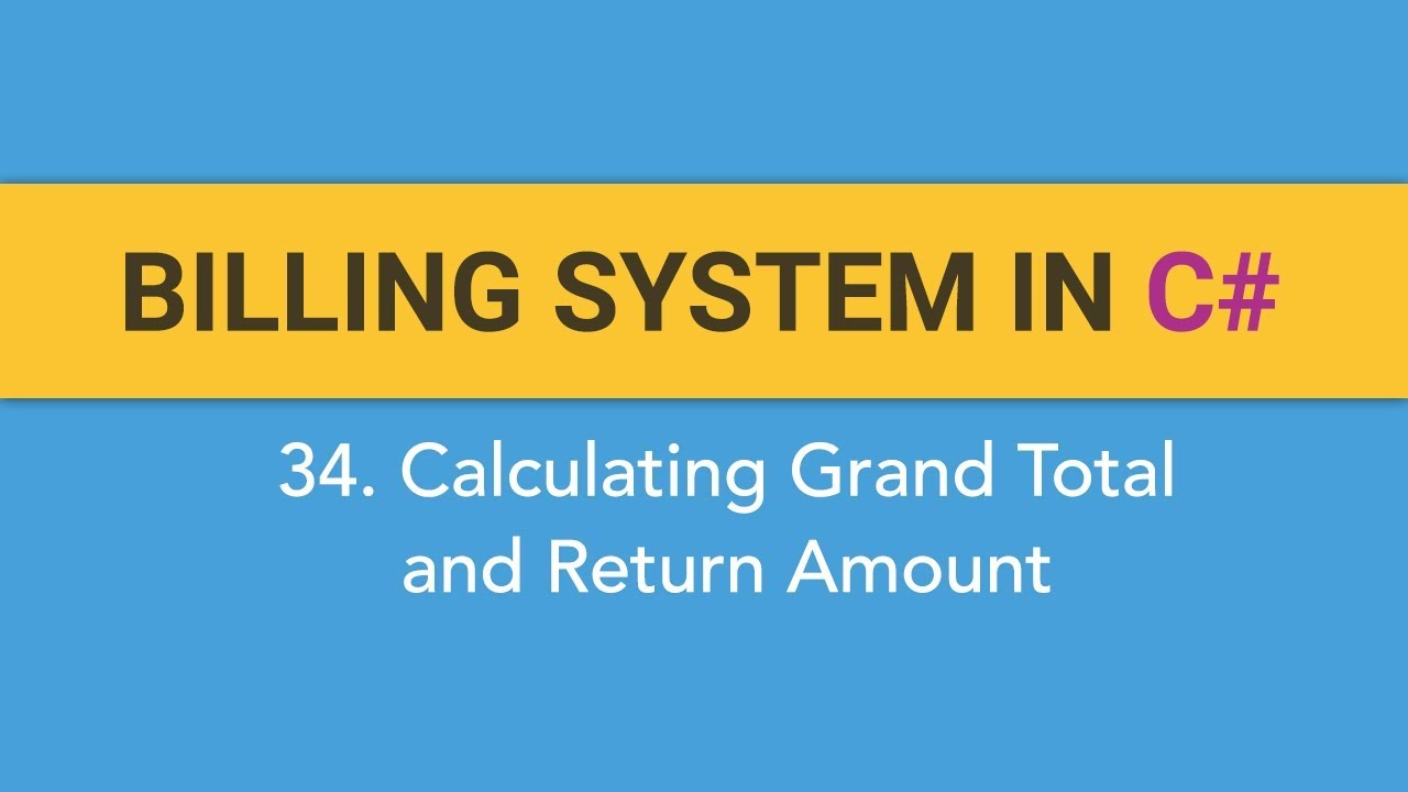 34. How to create BILLING SYSTEM in C#? (Calculating Grand Total and ...