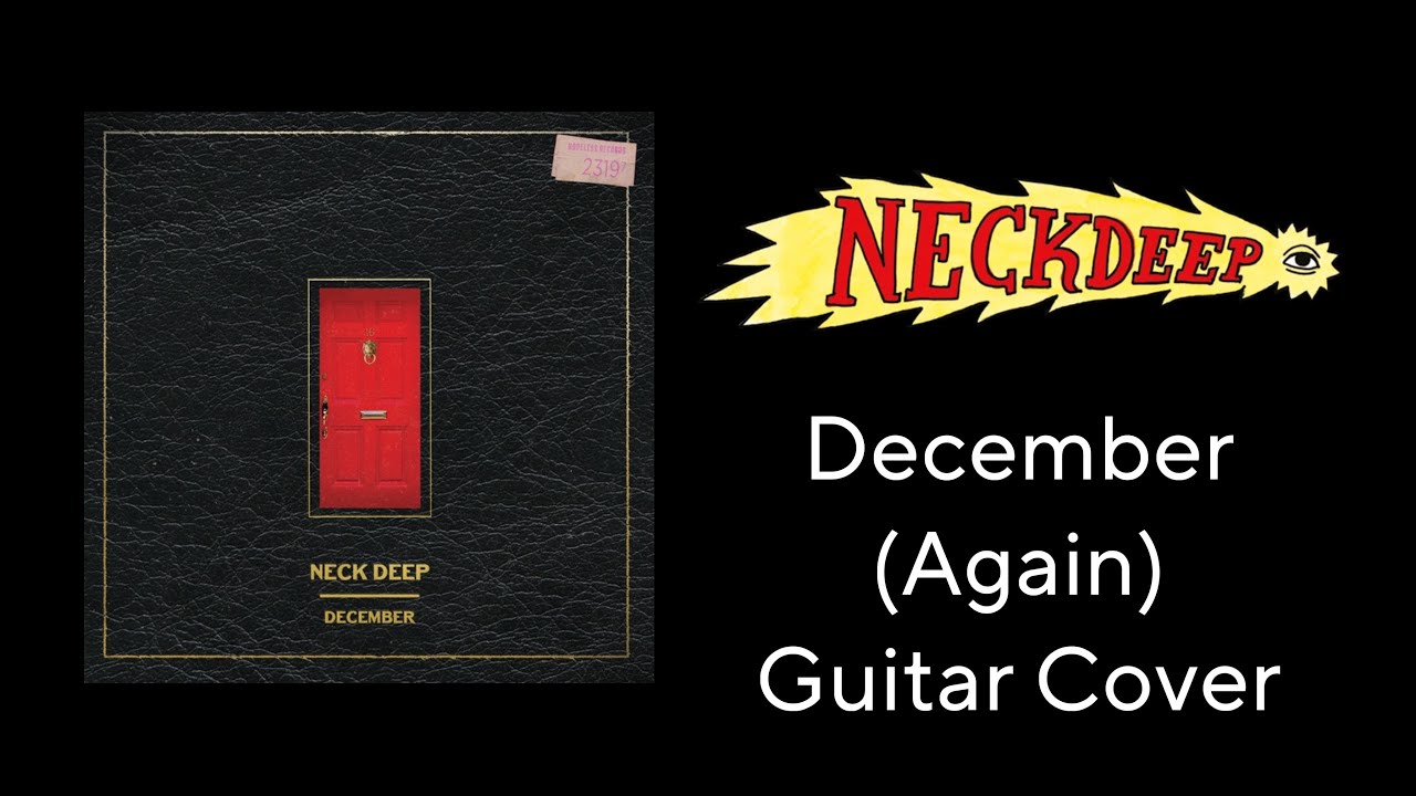Neck Deep [Feat.Mark Hoppus] “December (Again)” (Guitar Cover) - YouTube